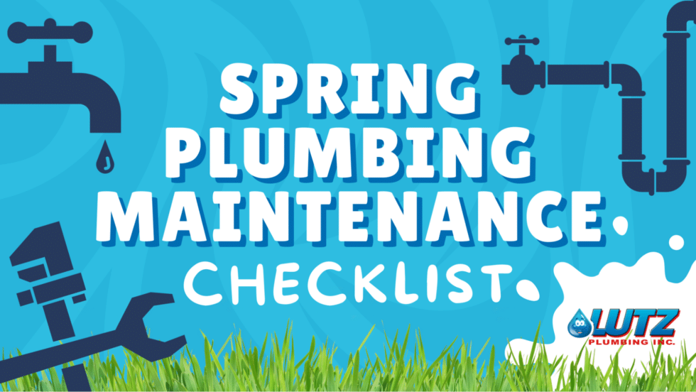 Spring Plumbing Maintenance Checklist - Lutz Plumbing, Inc.